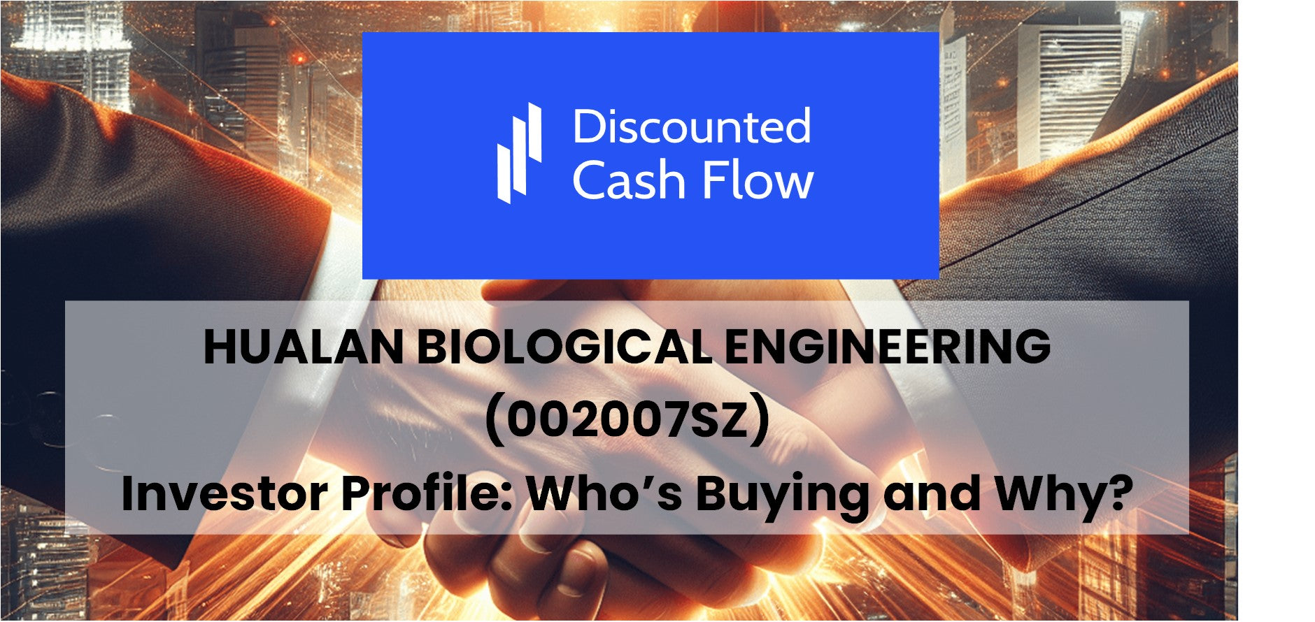Exploring Hualan Biological Engineering (002007SZ): Who’s Buying and ...